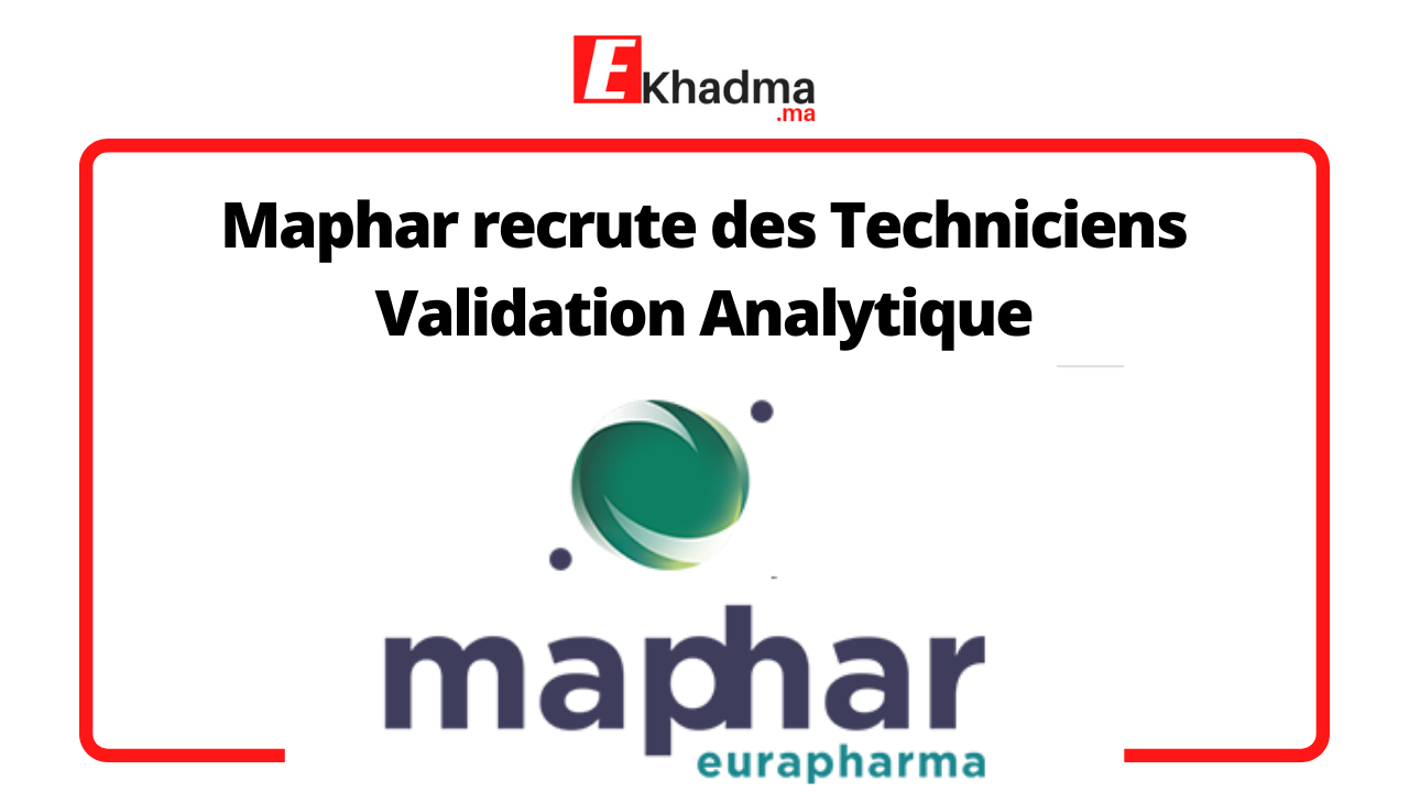Maphar recrute des Techniciens Validation Analytique | eKhadma