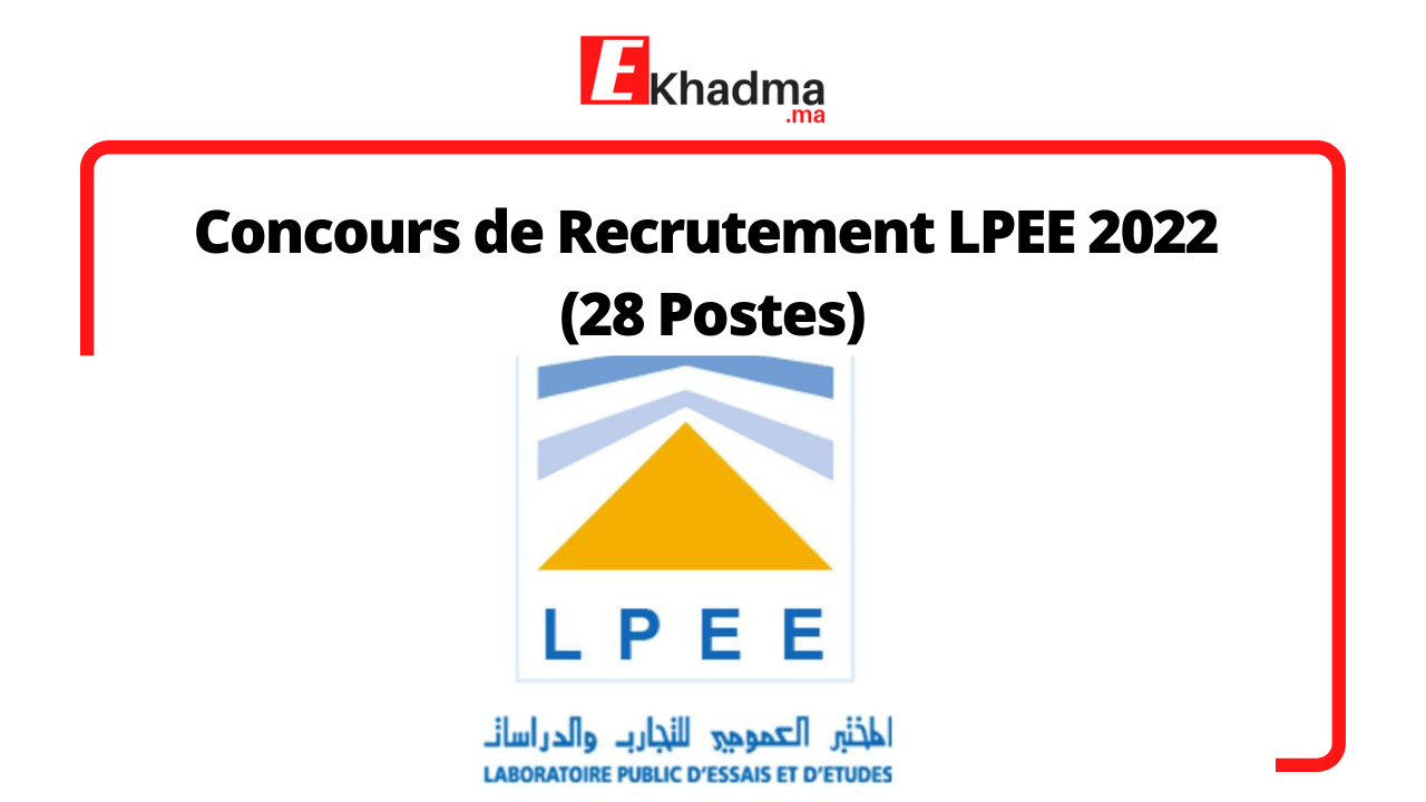 Concours de Recrutement LPEE 2022 (28 Postes) | eKhadma