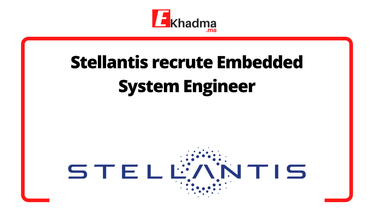 Stellantis recrute Embedded System Engineer | eKhadma