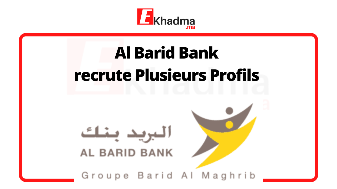 Al Barid Bank recrute Plusieurs Profils | eKhadma