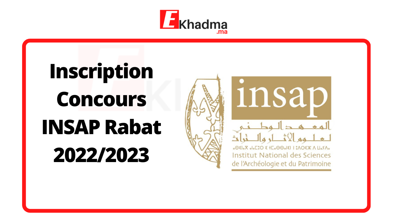 Inscription Concours INSAP Rabat 2022/2023 | eKhadma