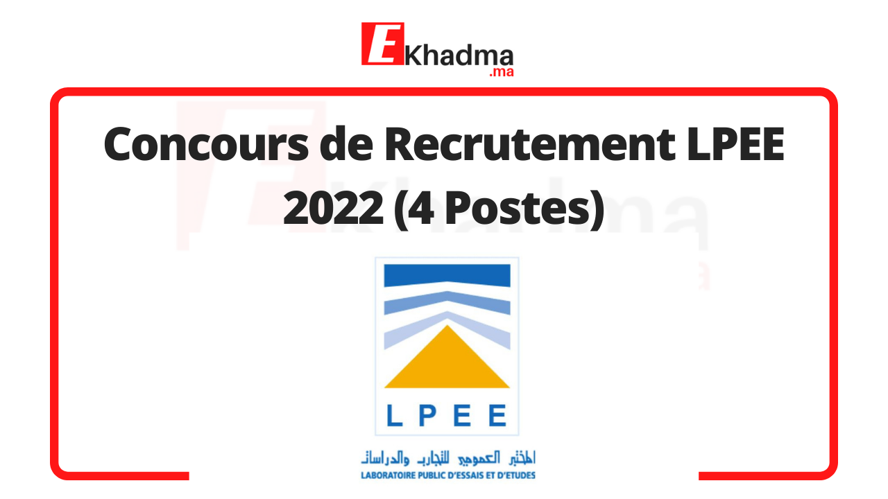 Concours de Recrutement LPEE 2022 (4 Postes) | eKhadma
