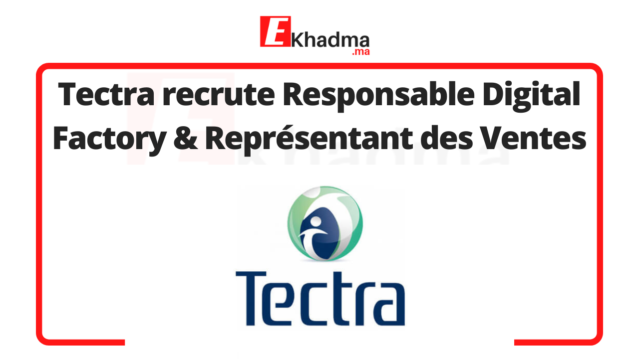 Tectra recrute Responsable Digital Factory & Représentant des Ventes ...