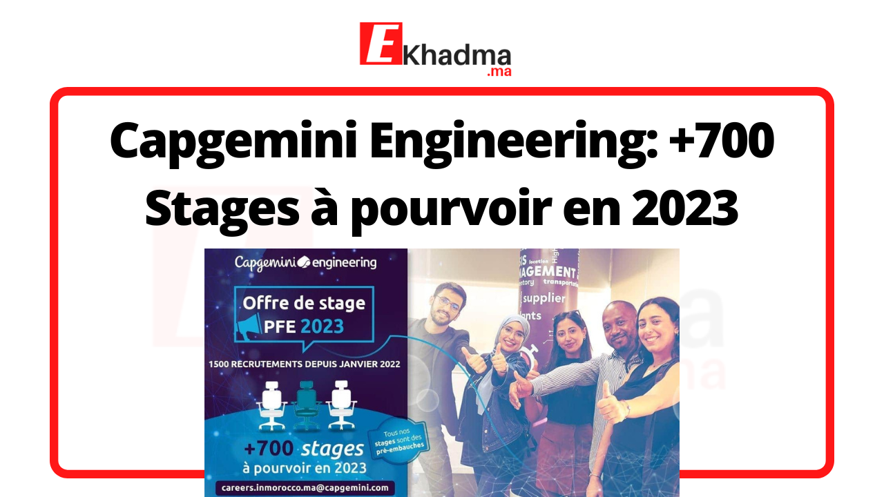 Capgemini Engineering: +700 Stages à pourvoir en 2023 | eKhadma