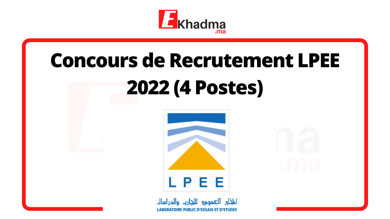 Concours de Recrutement LPEE 2022 (4 Postes) | eKhadma