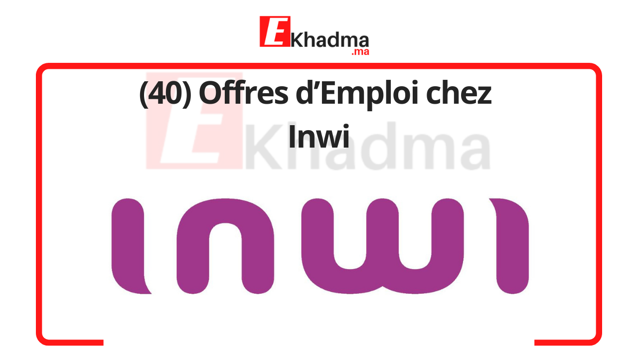 (40) Offres d’Emploi chez Inwi | eKhadma